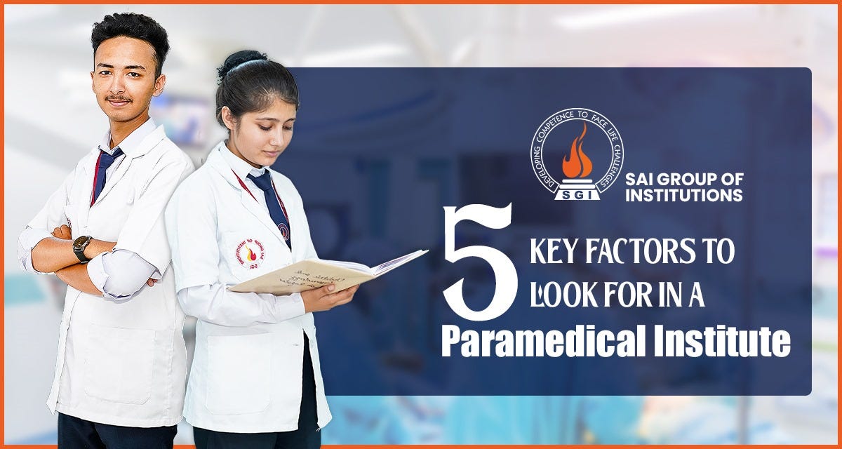 5 Key Factors to Look for in a Paramedical Institute- Sai Paramedical ...