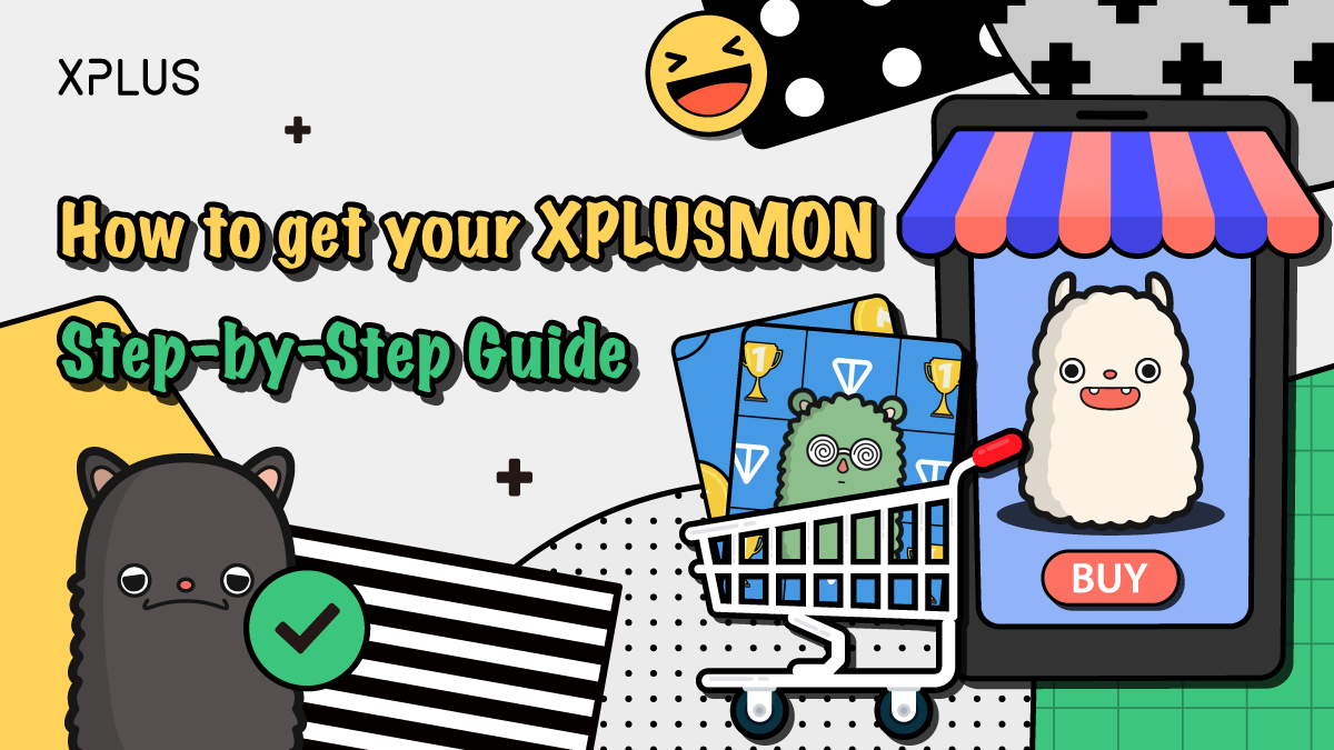 How to get your own 👾XPLUSMON: 📚Step-by-Step Guide | by XPLUS | XPLUS | Medium
