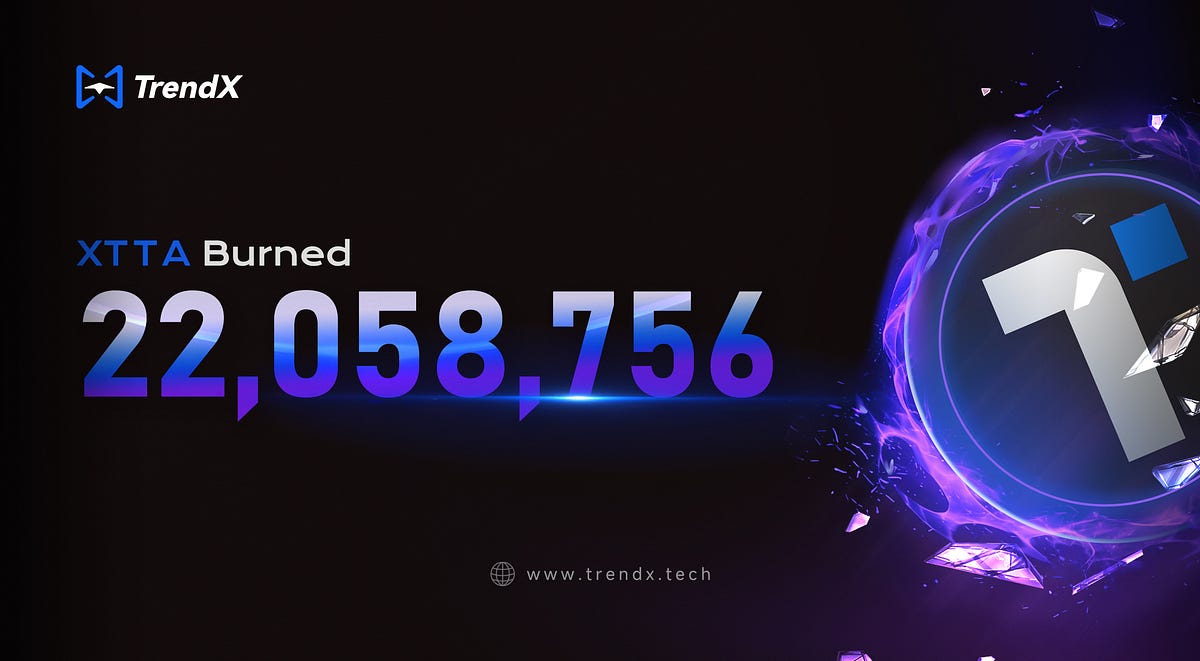 🔥 22,058,756 $XTTA — Burned, Verified, and Gone Forever. - TrendX - Medium