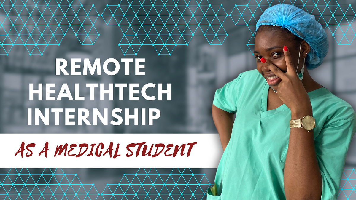 How to get a Remote Internship as a Medical student in 2023. | by ...