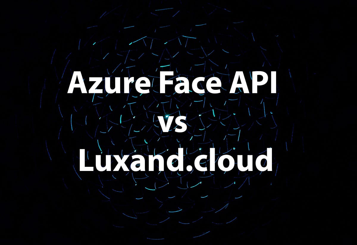 Azure Face API. Face recognition API — Luxand.cloud | by Luxand | Medium