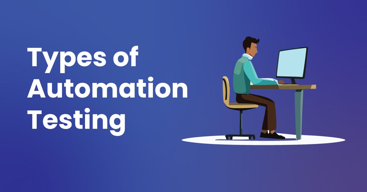 What Are the Different Types of Automation Testing? | by Testing Dude ...