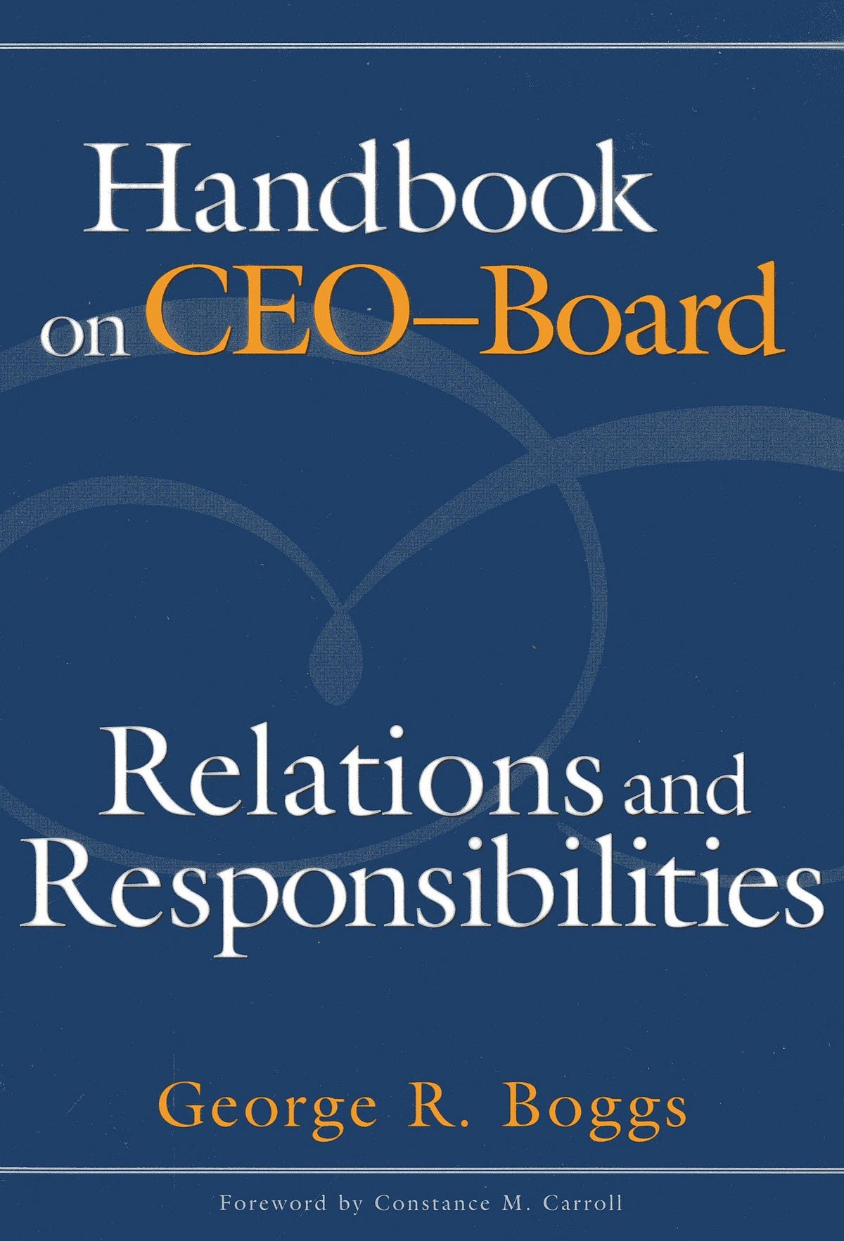 [EBOOK]-Handbook on CEO–Board Relations and Responsibilities | by ...