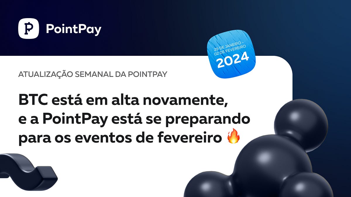 Atualização Semanal Do PointPay (29 De Janeiro A 02 De Fevereiro) | by ...