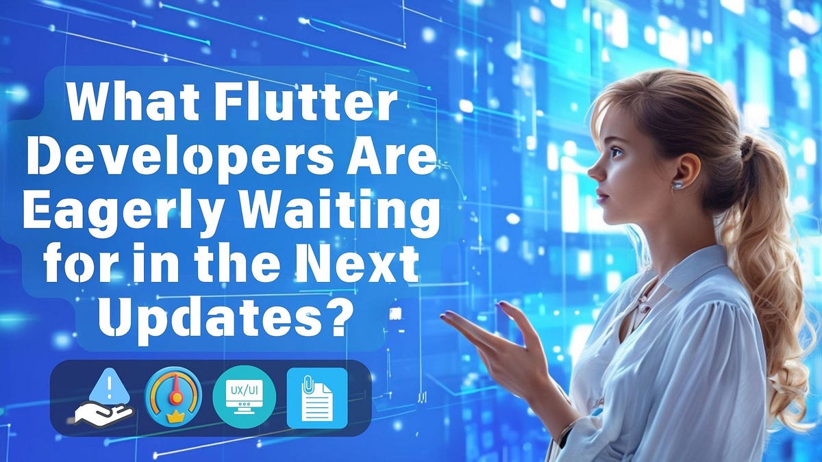 What Flutter Developers Are Eagerly Waiting for in the Next Updates ...
