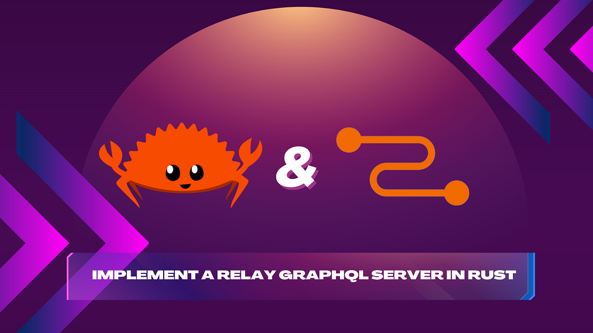 Implementing a Relay GraphQL Server in Rust Part 2 | by Jordan Webster | Medium