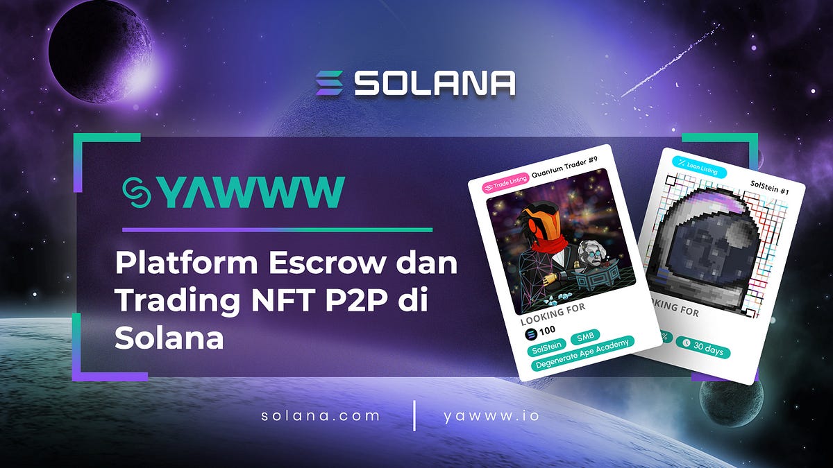 YAWWW : Platform Escrow dan Trading NFT P2P di Solana | by Solana Indonesia | Medium