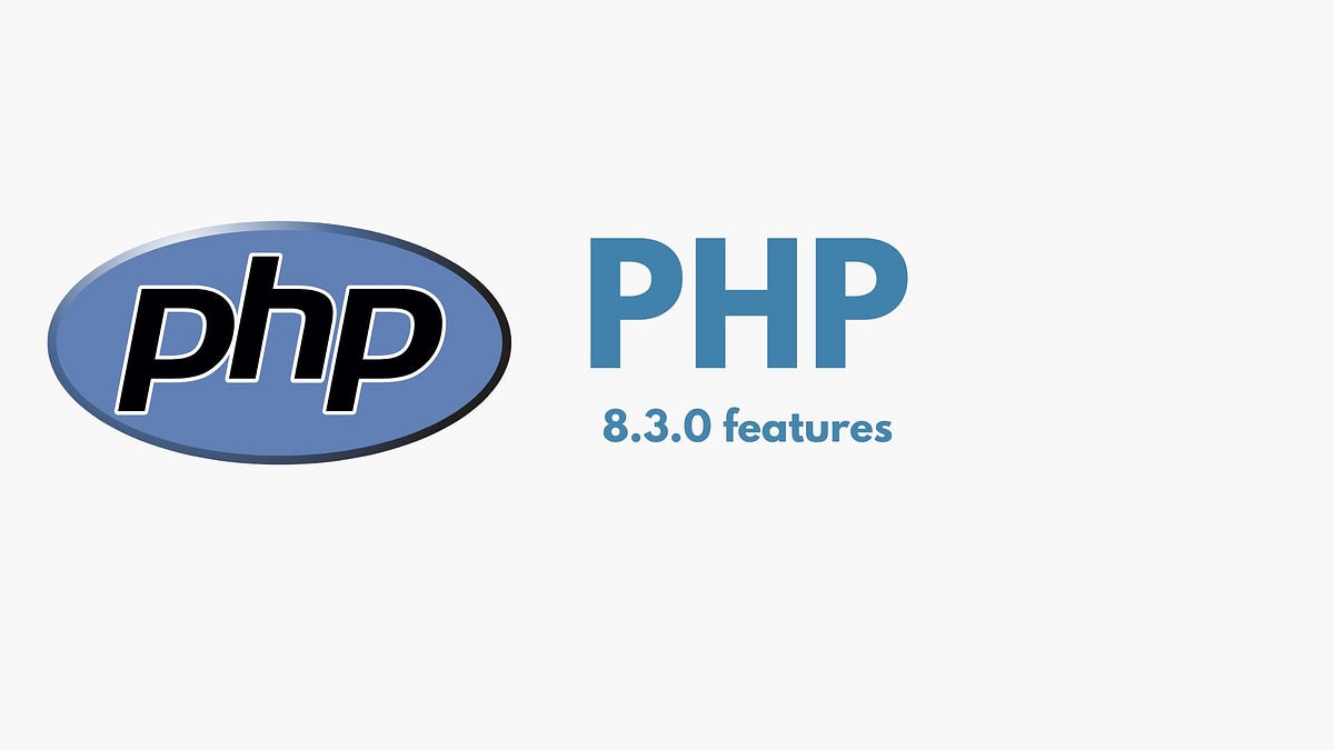 Exploring The New Features And Enhancements In Php 8 3 A Deep Dive Into The Latest Updates