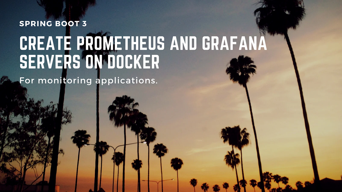 Spring Boot 3 with Prometheus & Grafana | DevOps.dev