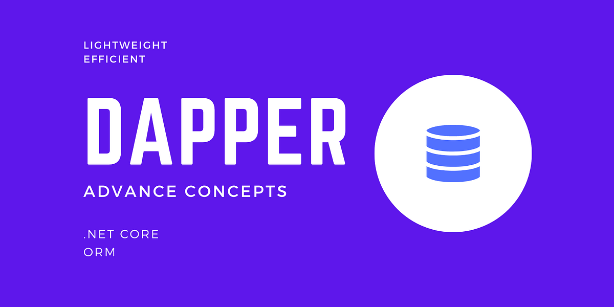 Mastering Dapper in .NET Core: Advanced Techniques and Tips | by Zuraiz Ahmed Shehzad | Medium
