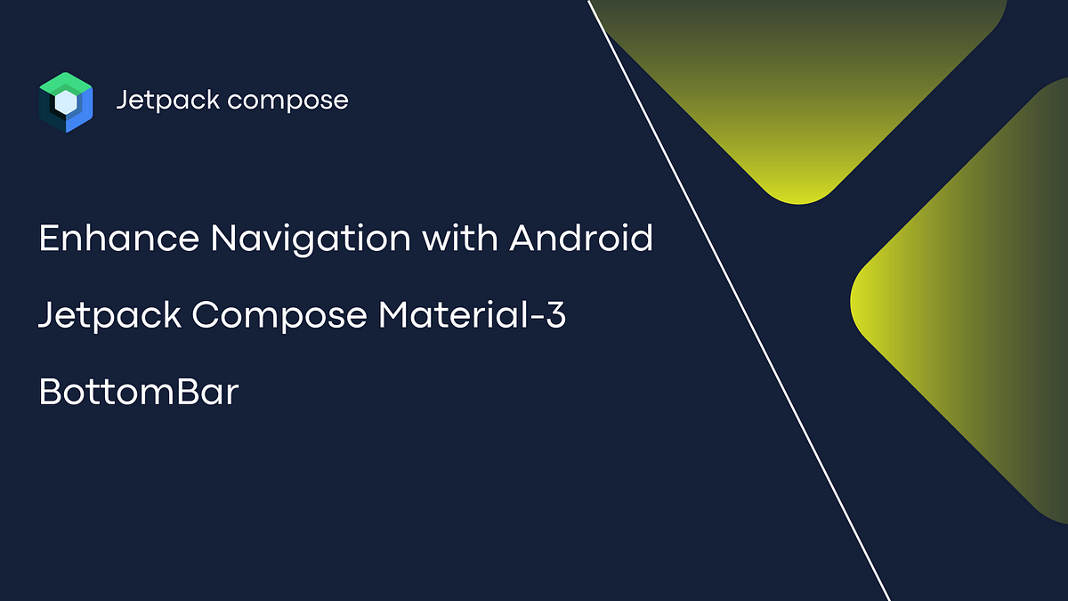 Enhance Navigation With Android Jetpack Compose Material 3 Bottombar By Makb Medium