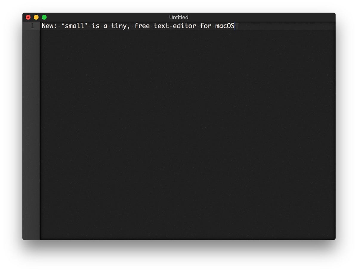 New: ‘small’ is a tiny, free TextEdit alternative for macOS | by Gloss ...