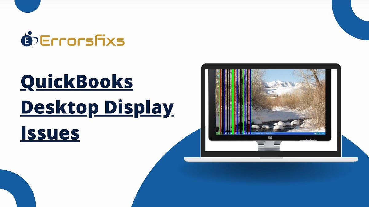 QuickBooks Desktop Display Issues | by Lilya | Medium