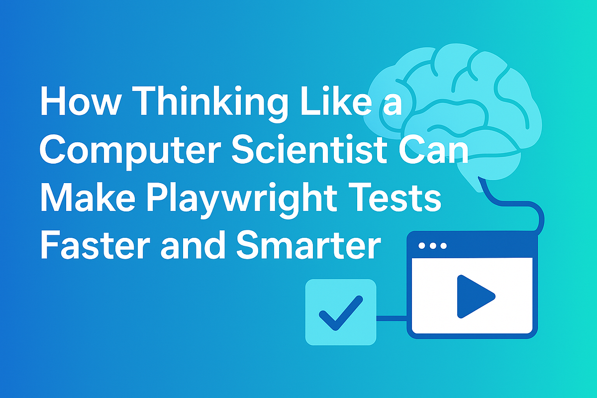 How Thinking Like a Computer Scientist Can Make Playwright Tests Faster ...