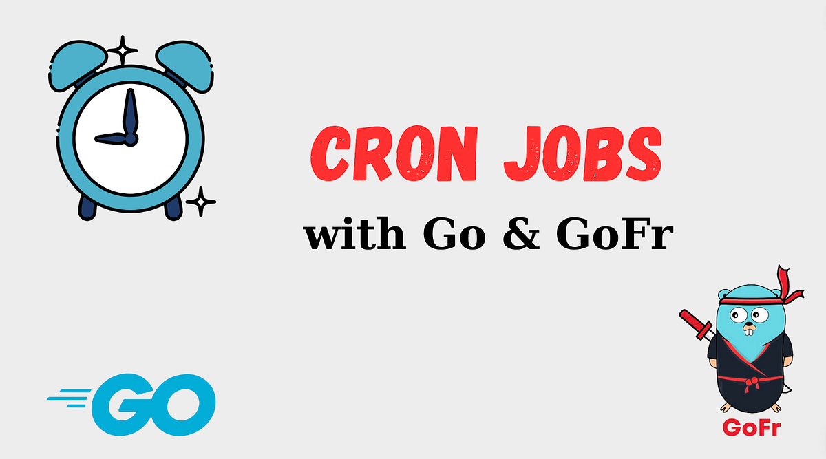 Introduction to Cron Jobs with Go and GoFr | by Mundhraumang | Stackademic