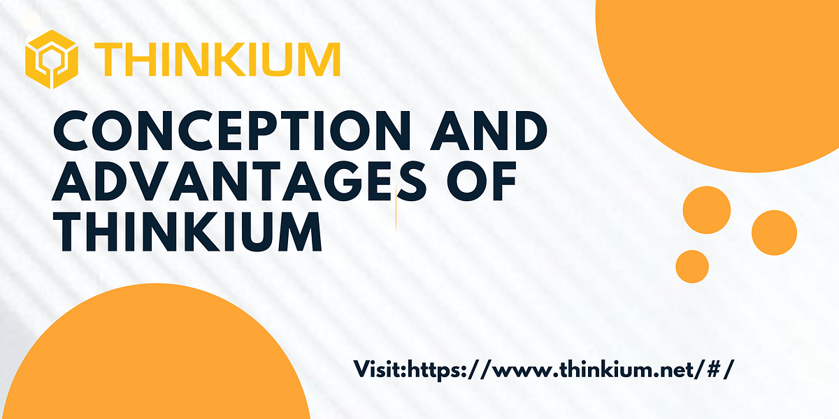 CONCEPTION AND ADVANTAGES OF THINKIUM CHAIN | by Godwin Stephen | Medium