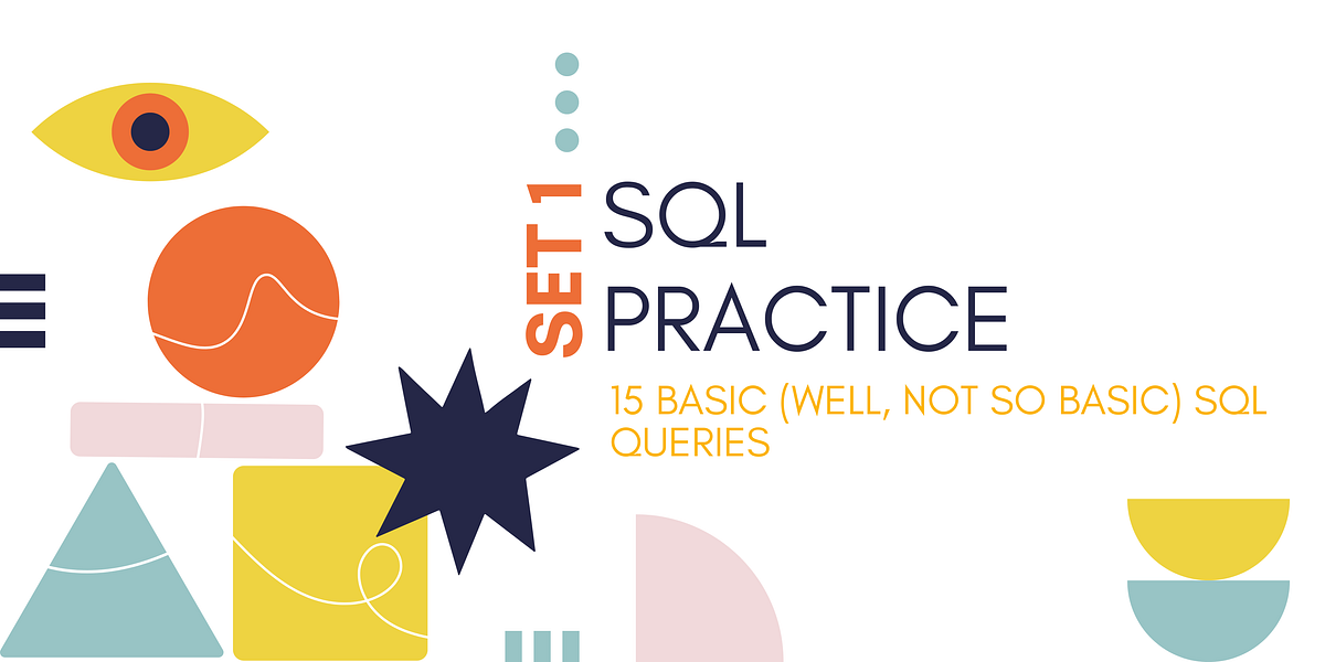 SQL Practice Set 1: Building Blocks of Mastery | by Arpita Deb | Aug, 2024 | Medium