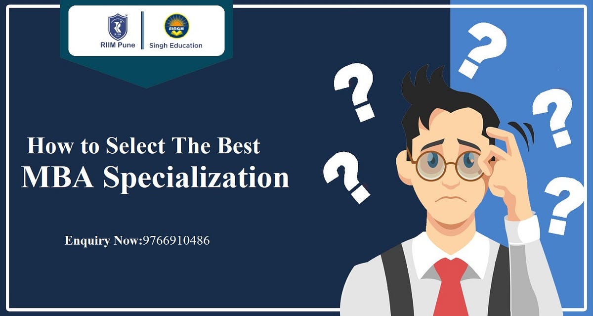 How to select the Best MBA specialization | by Riimpune | Medium