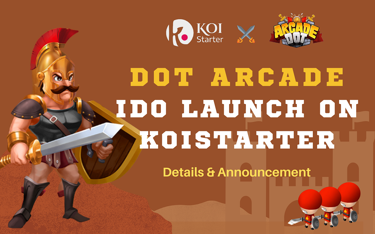Dot Arcade IDO launch on KoiStarter: Details and Announcement | by Koistarter Launchpad | Medium