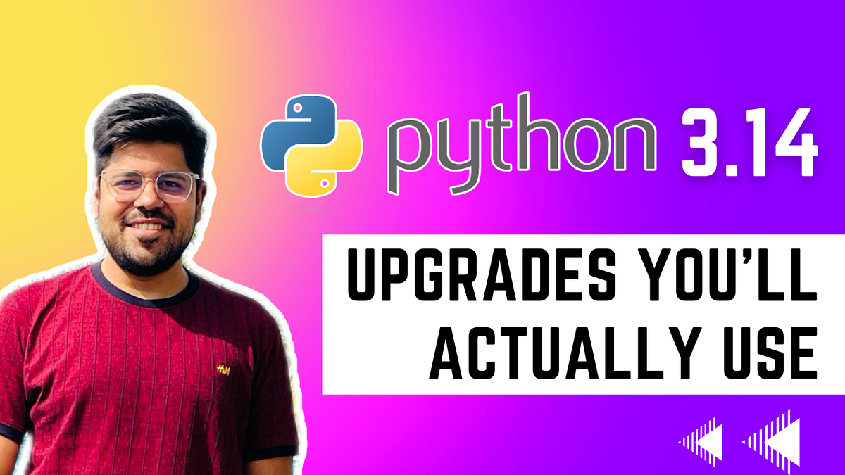 Python 3.14 — Practical Upgrades You’ll Actually Use | by Yash Jain | AlgoMart | Oct, 2025 | Medium