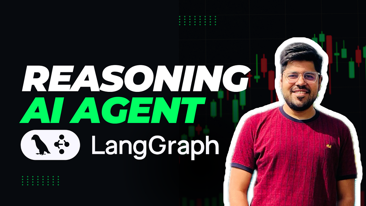 Building Reasoning AI Agents with LangGraph | by Yash Jain | AlgoMart | Medium