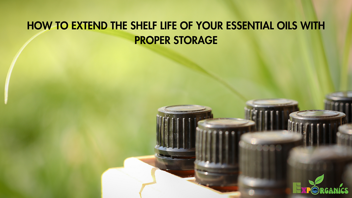 HOW TO EXTEND THE SHELF LIFE OF YOUR ESSENTIAL OILS WITH PROPER STORAGE ...