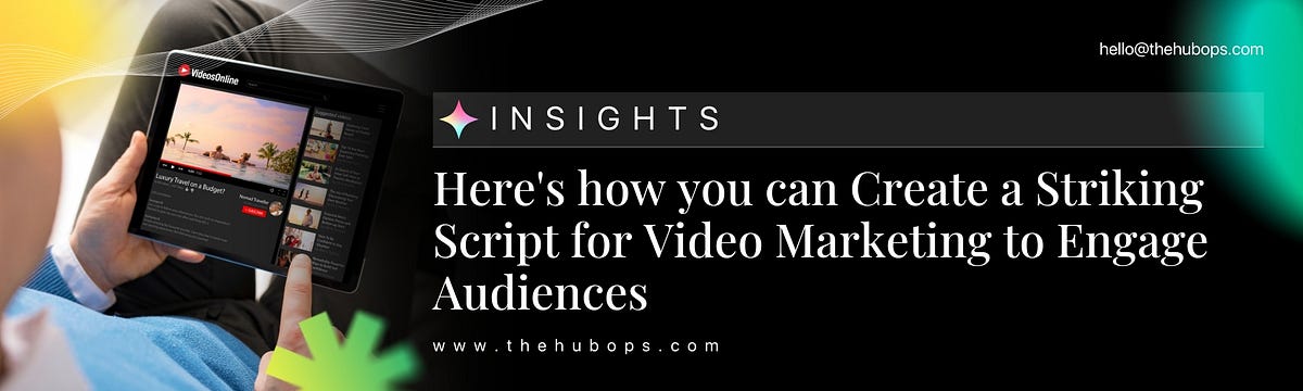 Here’s how you can Create a Striking Script for Video Marketing to ...