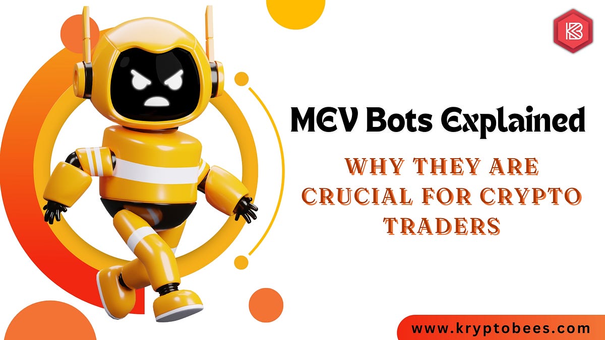 MEV Bots Explained: Why They Are Crucial for Crypto Traders | by Aana Ethan | Coinmonks | Jun ...