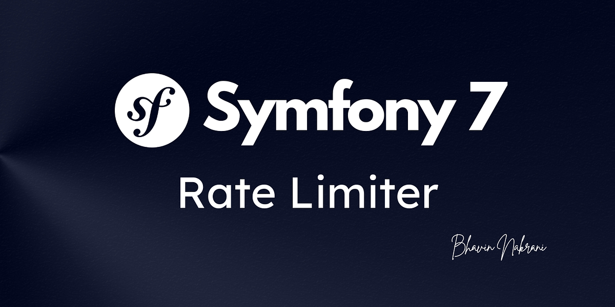 Rate Limiter in Symfony 7. Symfony Rate Limiter — How to… | by Bhavin Nakrani | Symfony Mastery ...