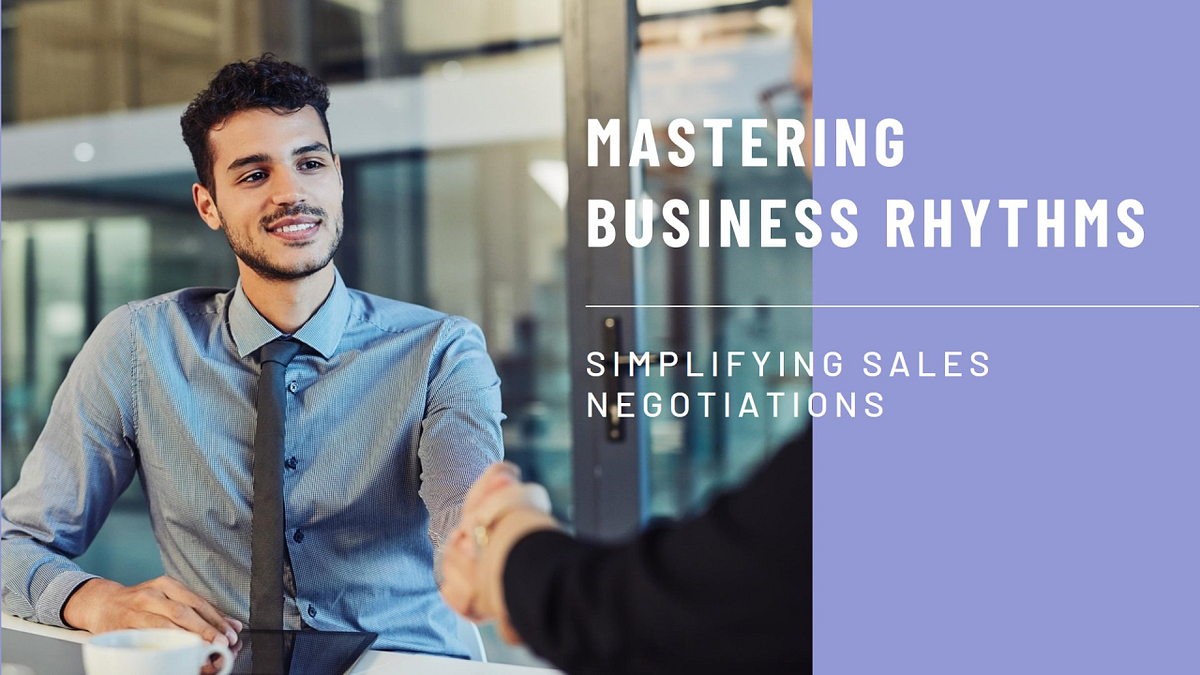 Mastering Business Rhythms: Simplifying When to Negotiate, When to Walk ...