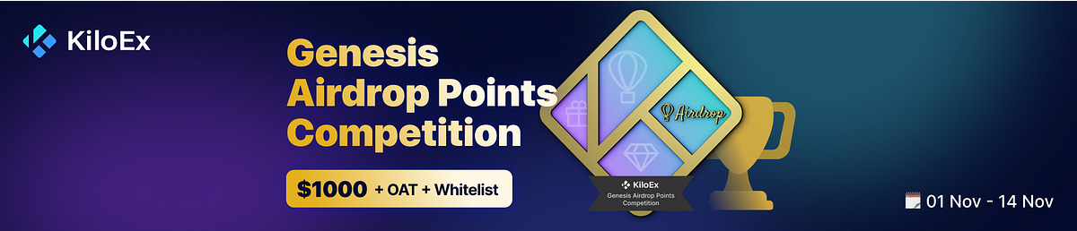 Genesis Airdrop Points Competition | by KiloEx | KiloEx | Medium