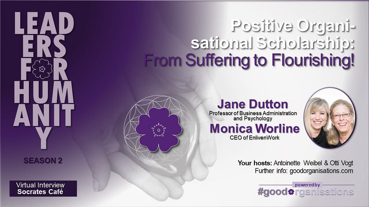 The Best Bits from Leaders for Humanity with Jane Dutton and Monica ...