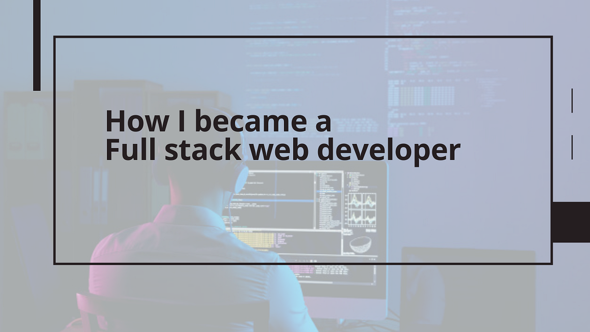 How I became a Full stack web developer | by ratnabh rai | Board ...