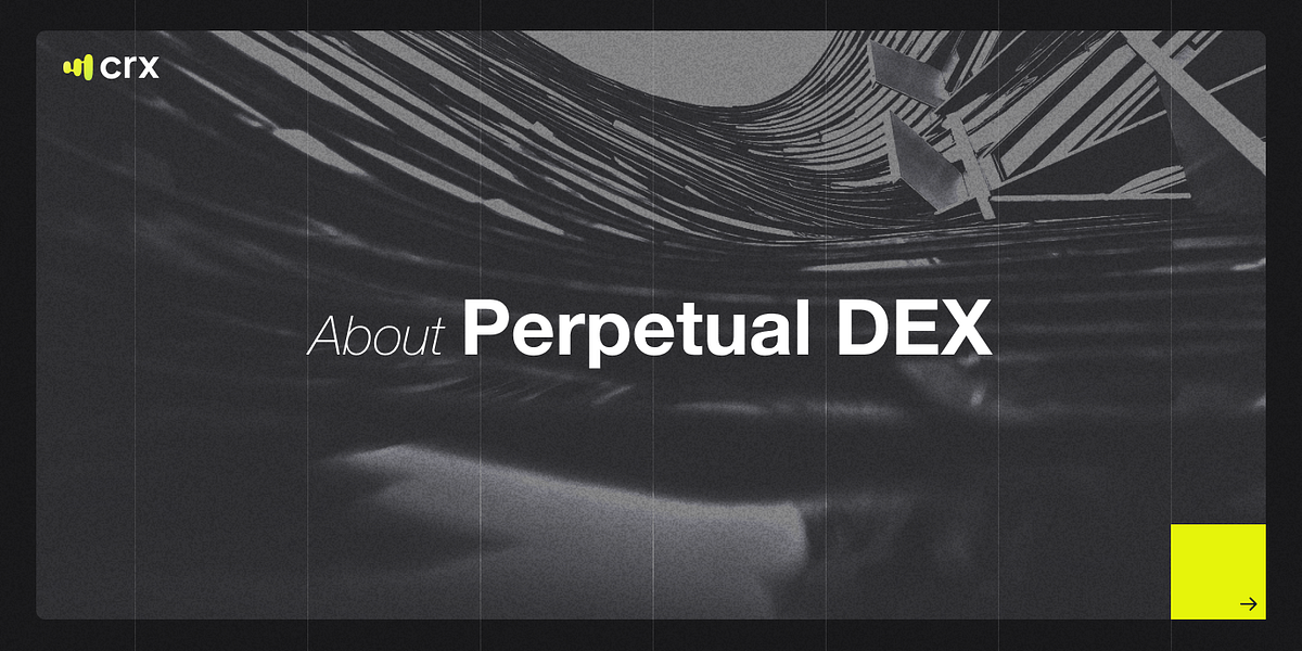 About Perpetual DEX. [EN] | by ELYSIA | ELYSIA Magazine | Medium