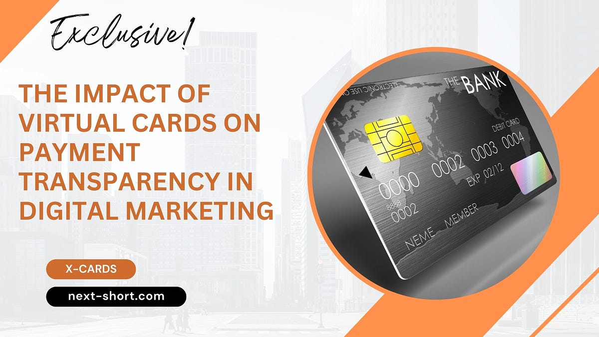 The Impact of Virtual Cards on Payment Transparency in Digital ...