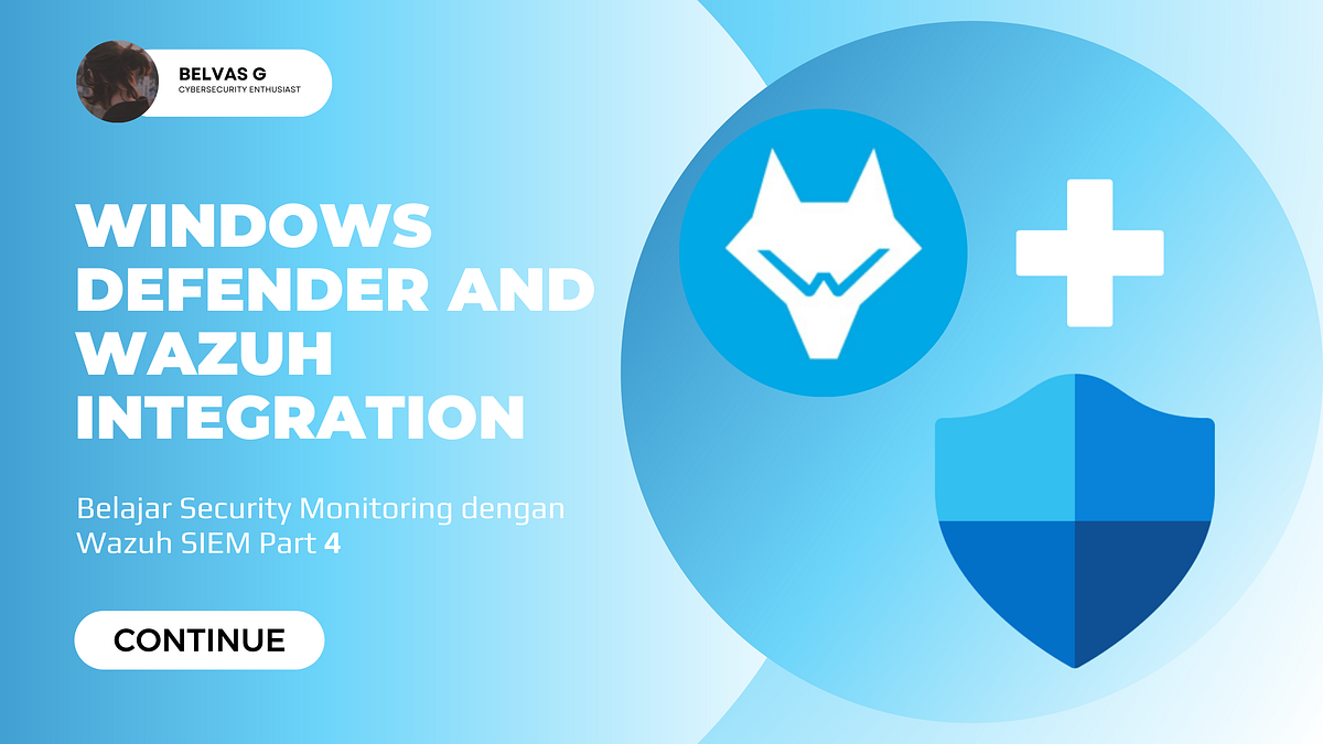 Belajar Security Monitoring dengan Wazuh SIEM Part 4 : Integrate Windows Defender Logs with ...