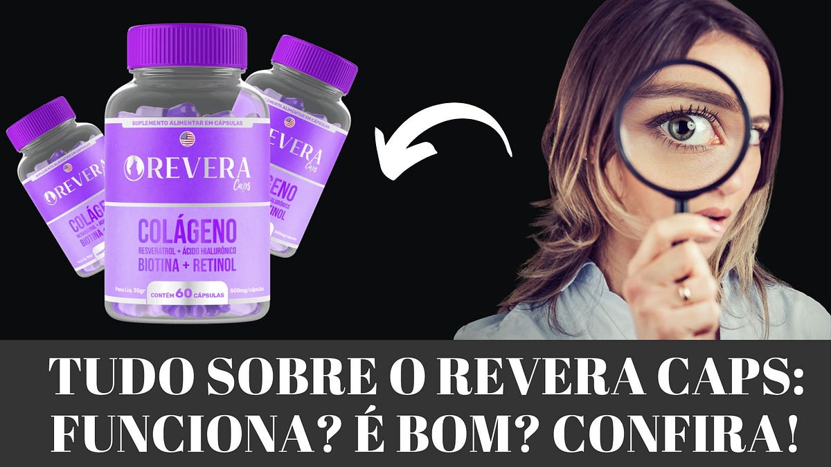REVERA CAPS (⚠️MEU ALERTA⛔) REVERA CAPS É BOM PARA PELE? | Medium