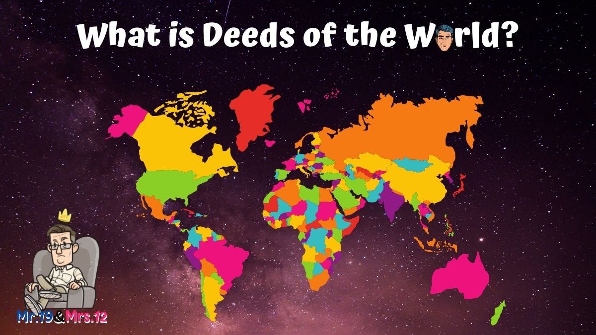 What is Deeds of the World?. September 20, 2022, 🌍 | by Mr. 19 & Mrs ...
