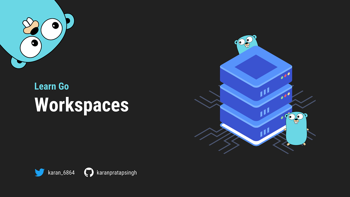 Learn Go: Workspaces. In this tutorial, we will learn about… | by Karan Pratap Singh | Medium