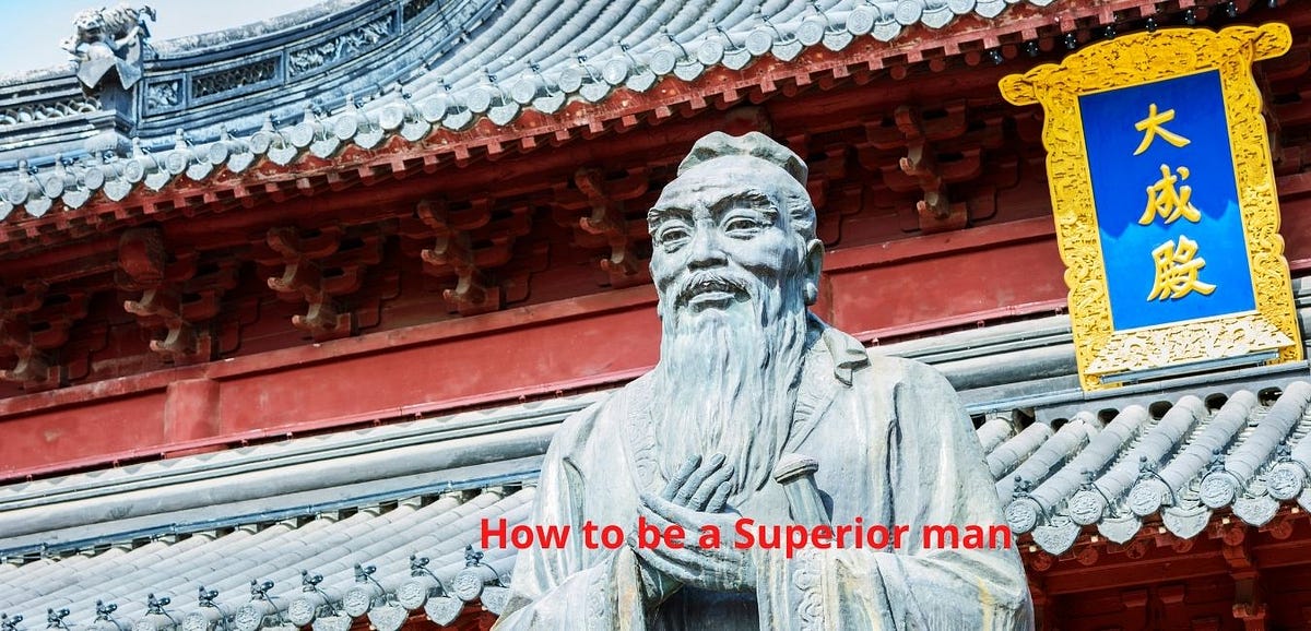 How to Become a Superior Man. Confucius listed five essential traits ...