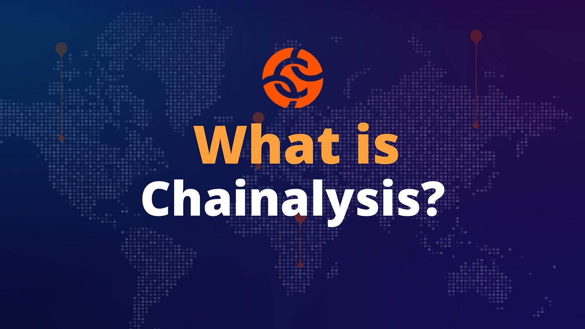 What is Chainalysis and How Does It Work? | by Slobodzeanb | Medium