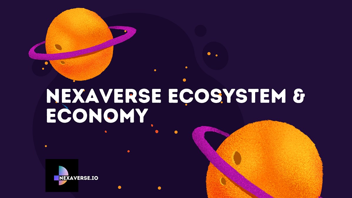 Nexaverse Ecosystem & Economy. assets will be transferable from one ...