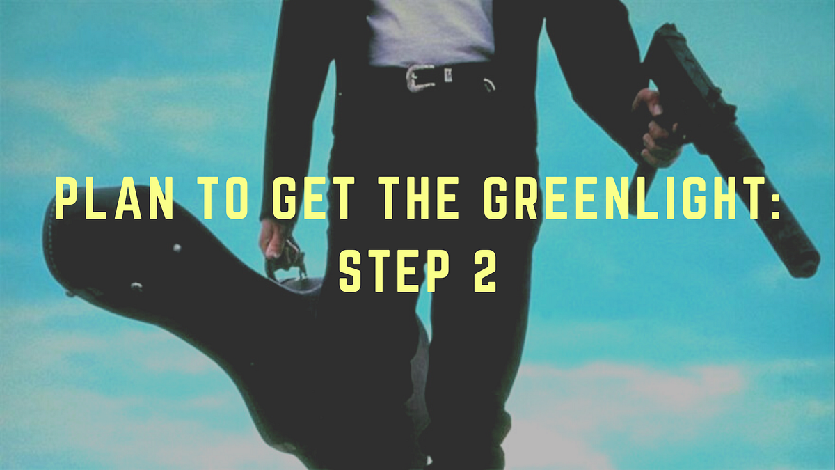 THE PLAN TO GET THE GREEN LIGHT: STEP 2 | by Filmarket Hub | Filmarket ...