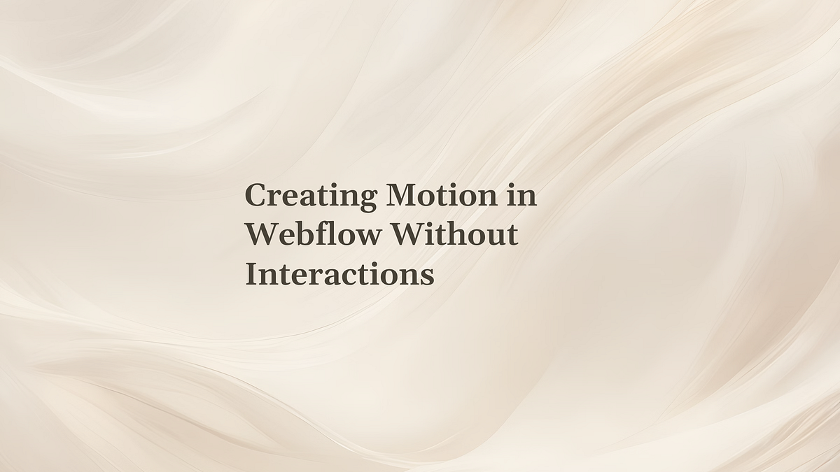 Creating Motion in Webflow Without Interactions | by Flowwies Studio ...