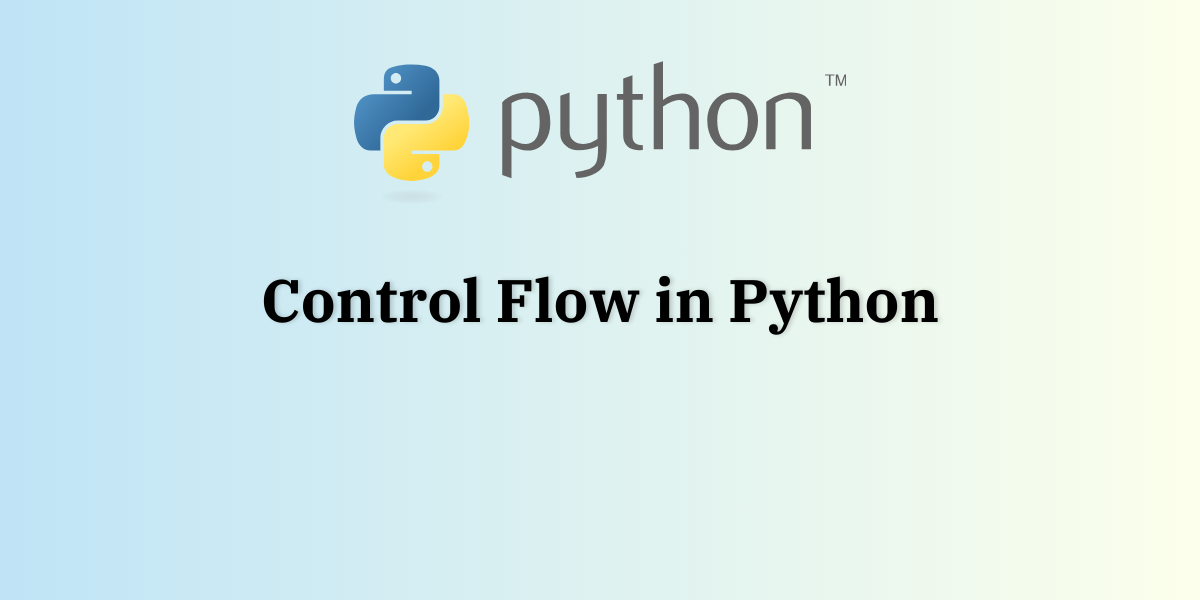 What is Control Flow in Python?. Lets see what is control flow after… | by Aditya Shah | Apr ...