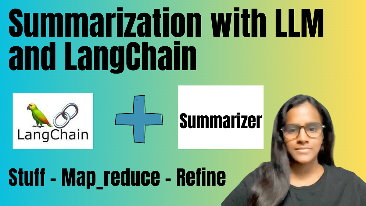 Summarization with LangChain. Stuff — Map_reduce — Refine | by Abonia Sojasingarayar | Medium