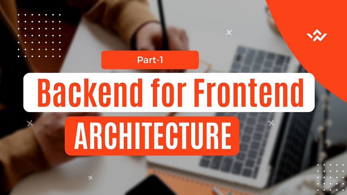 Backend For Frontend (BFF) | by Varun Sukheja | Medium