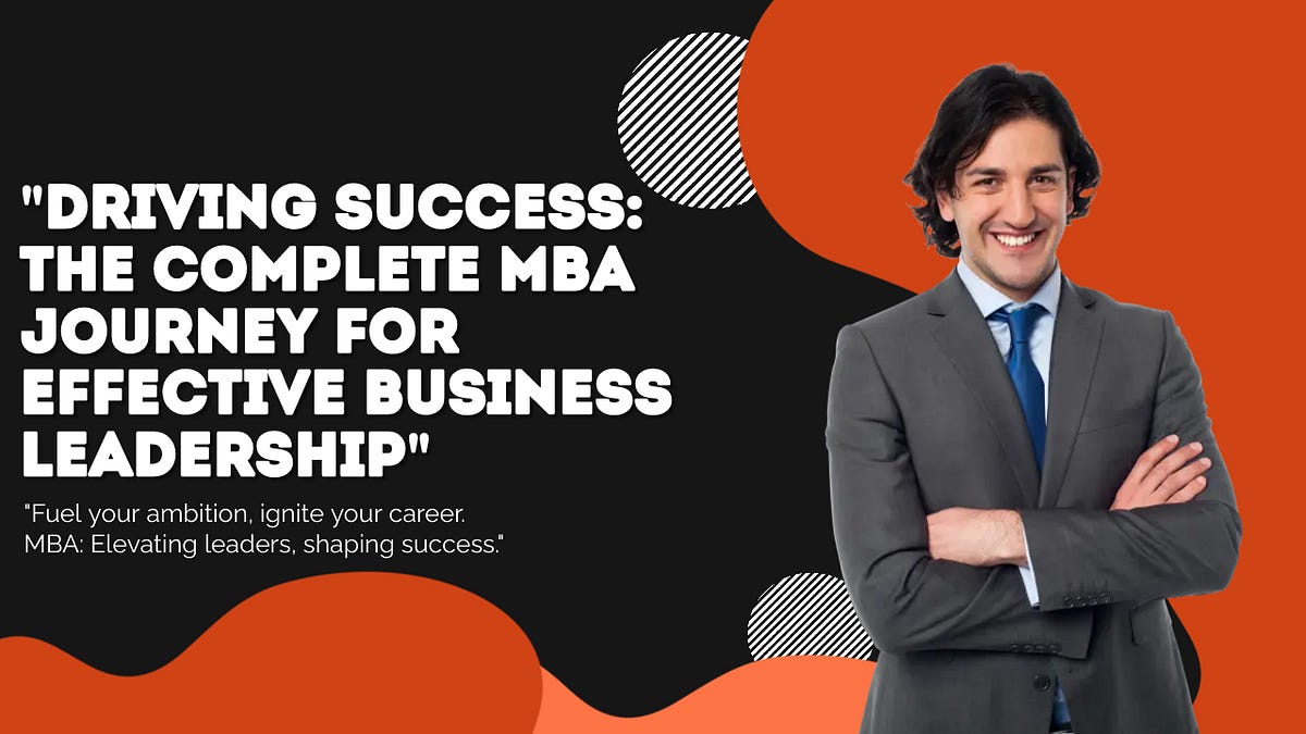 “Driving Success: The Complete MBA Journey for Effective Business ...