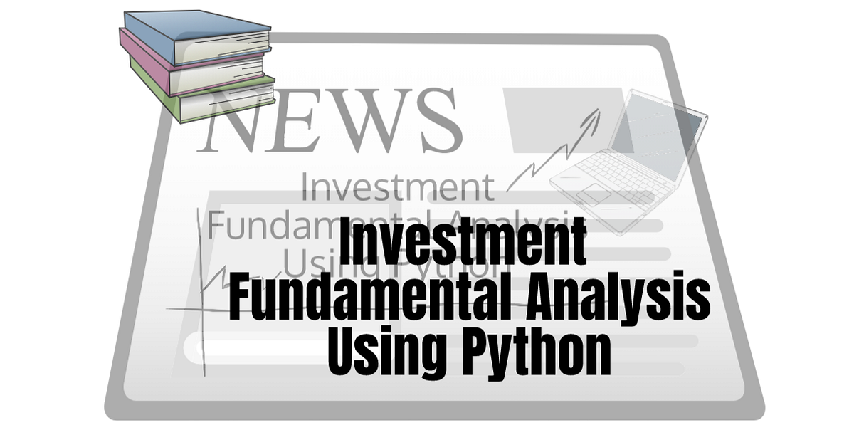 Automating Stock Investing Fundamental Analysis With Python | by Farhad ...