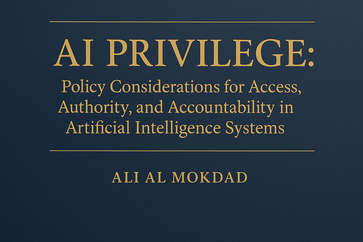 AI Privilege: Policy Considerations for Access, Authority, and ...